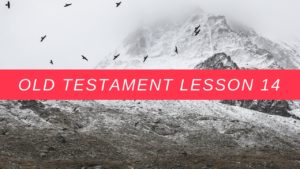 Old Testament Lesson 14 – Gospel Doctrine | Jeremy Eveland