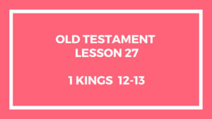 Old Testament Lesson 27 – Gospel Doctrine | Jeremy Eveland