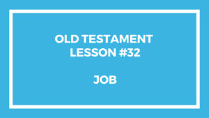 Old Testament Lesson 32 – Gospel Doctrine | Jeremy Eveland