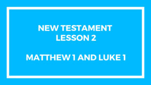 New Testament Lesson 2 – Gospel Doctrine – Come Follow Me | Jeremy Eveland